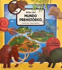 ATLAS DEL MUNDO PREHISTÓRICO. EXPLORA LOS ORÍGENES DE LA TIERRA ...